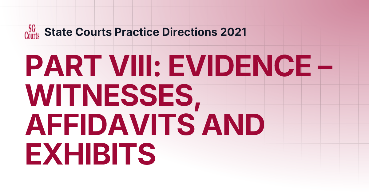PART VIII: EVIDENCE – WITNESSES, AFFIDAVITS AND EXHIBITS | State Courts ...